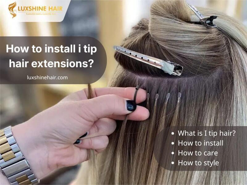 How To Install I Tip Hair Extensions: Professional Installation Guide